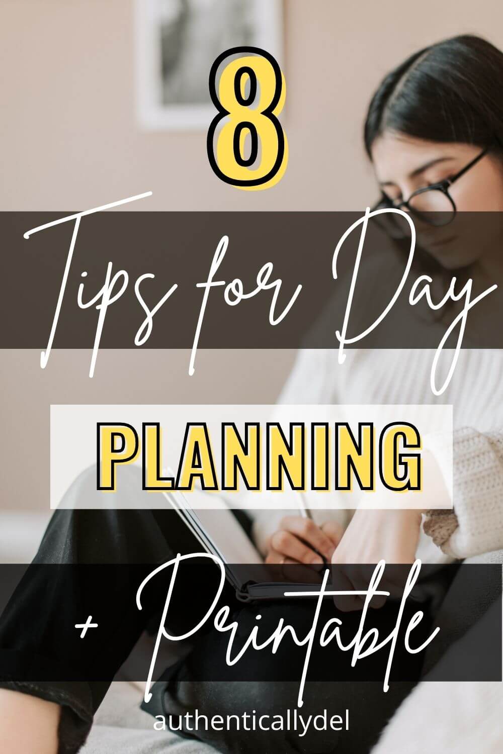 8 Must-Know Tips for Planning Your Day for Success - Authentically Del