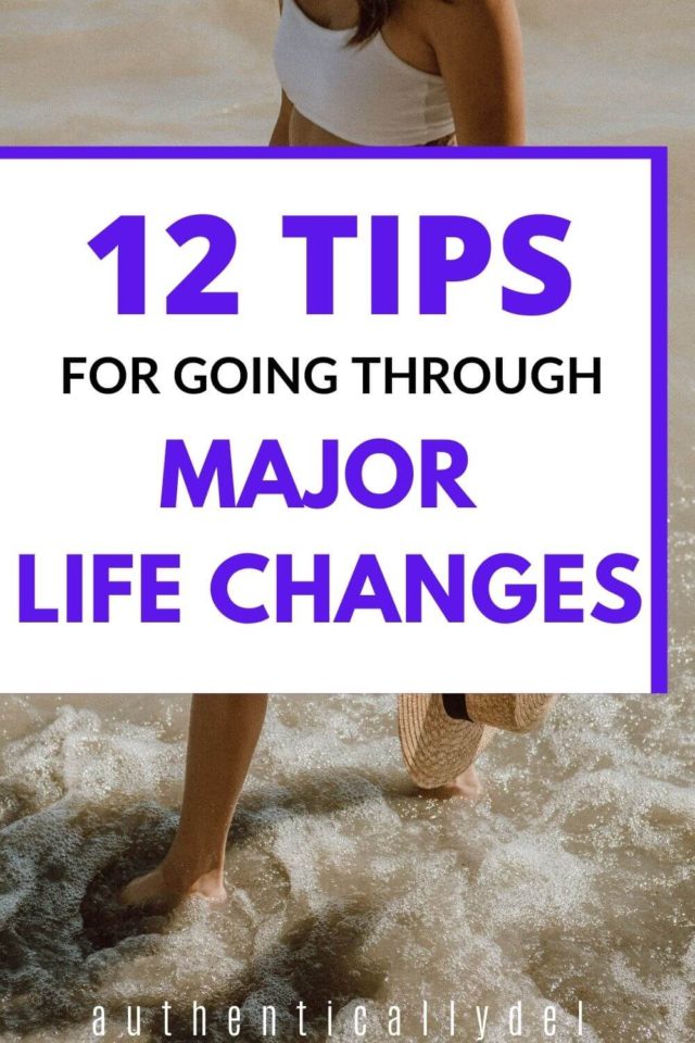 30 Major Changes in Life and How to Handle Them - Authentically Del