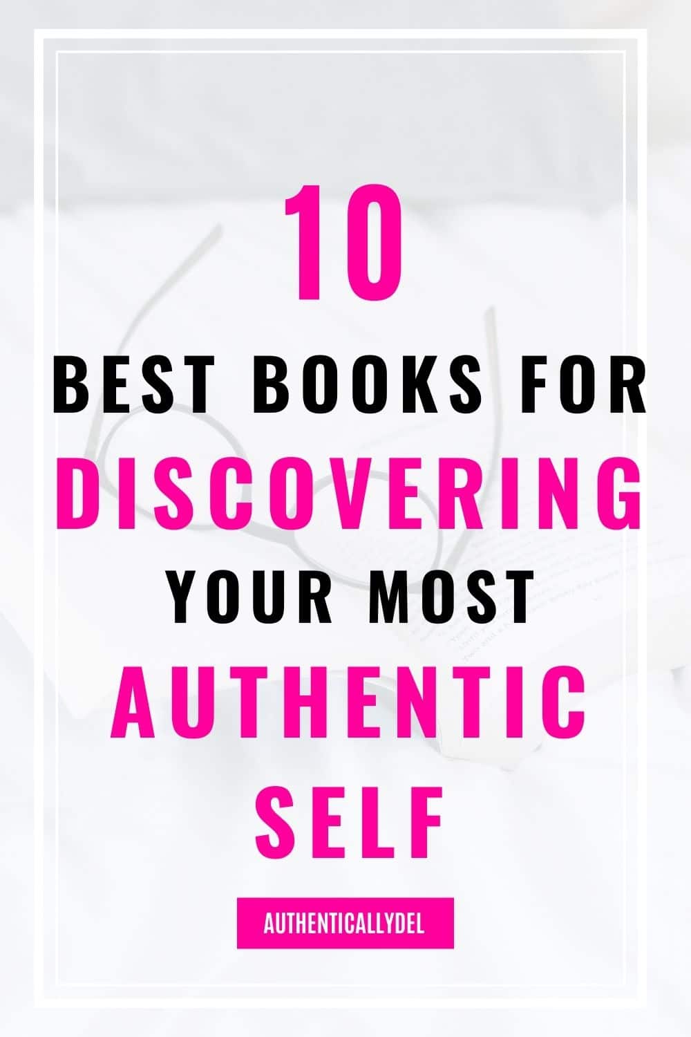 10 Best Self-Discovery Books for 2023 - Authentically Del