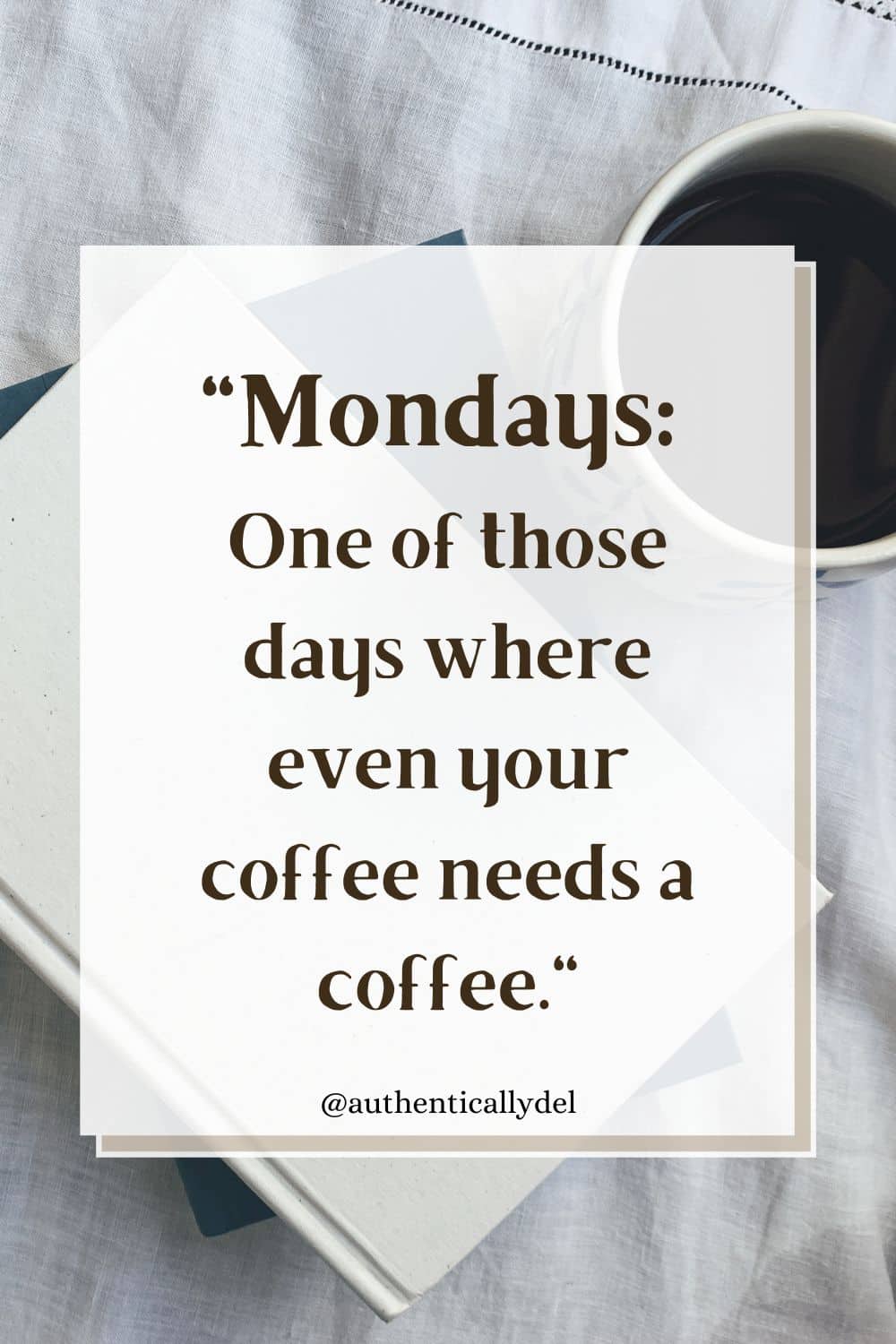 100+ Funny Monday Quotes to Brighten Your Day - Authentically Del