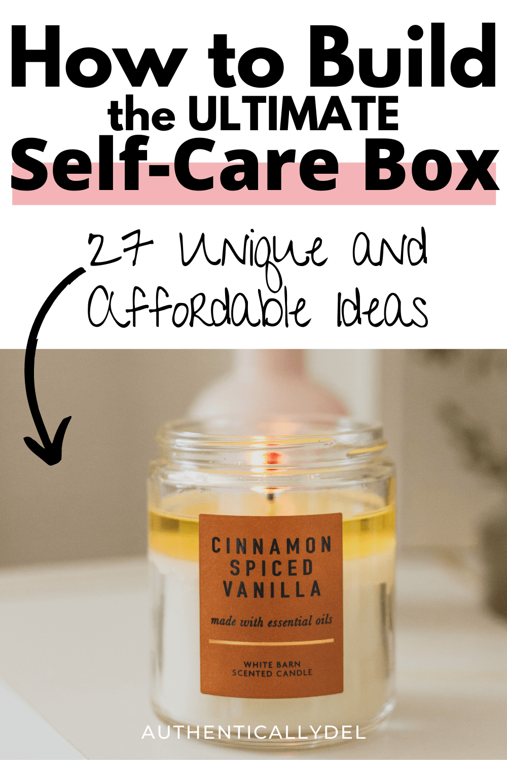 27 Unique DIY Self-Care Kit Ideas for 2023 - Authentically Del