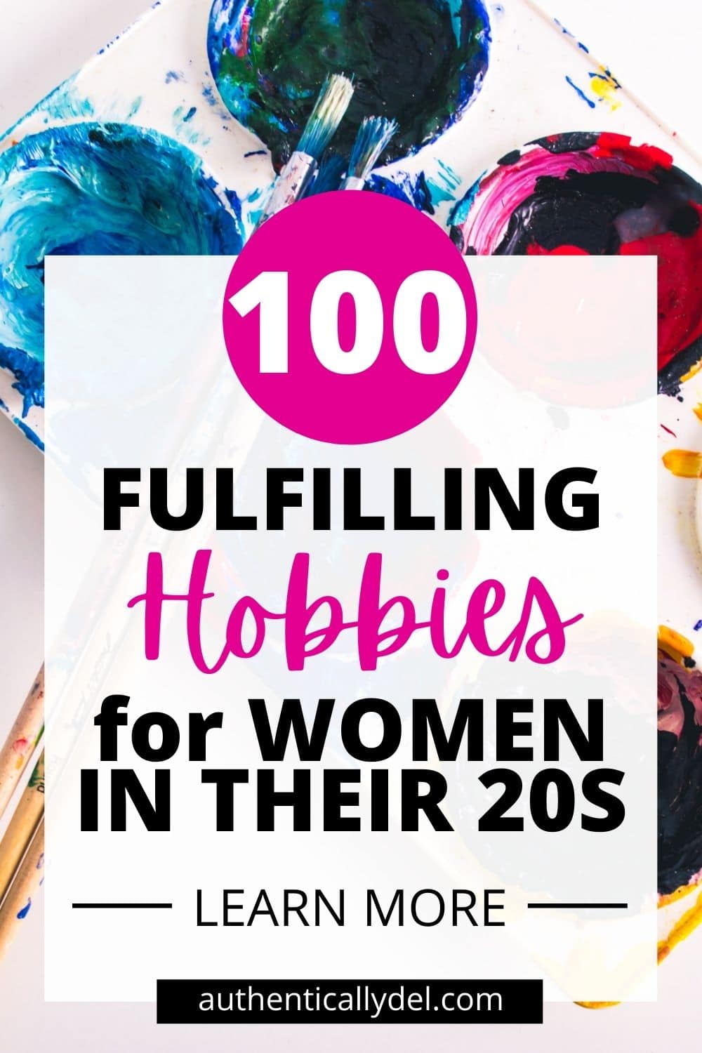 100 Fulfilling Hobbies for Women in Their 20s - Authentically Del