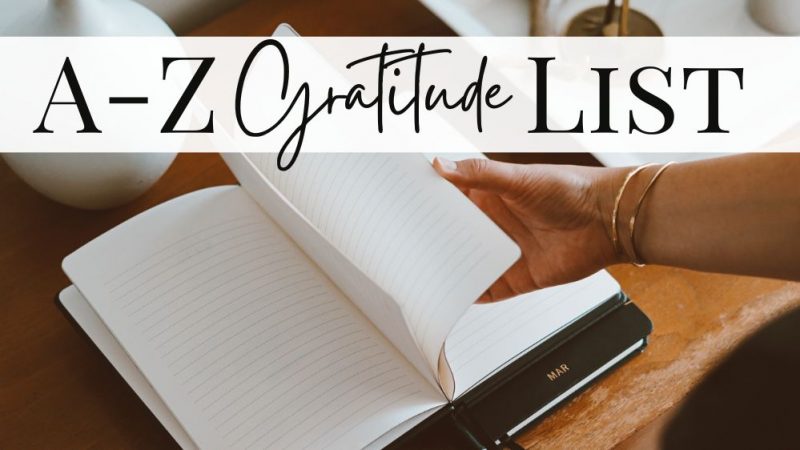 A to Z Gratitude List: 300+ Things to Be Grateful For - Authentically Del