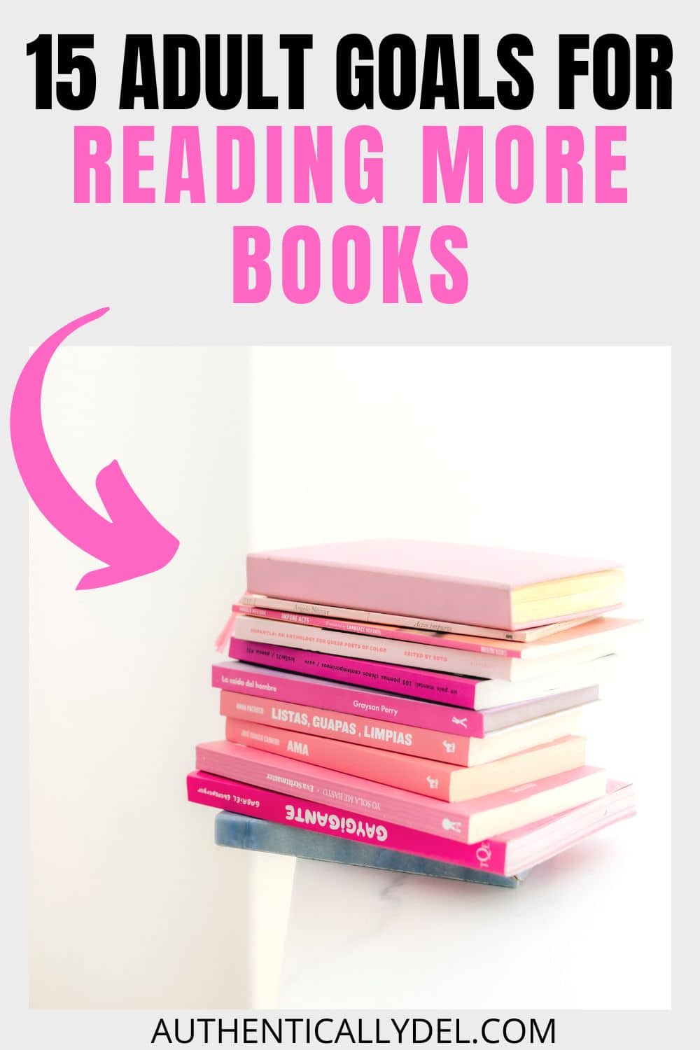15 Motivating Reading Goals for Adults in 2024 - Authentically Del