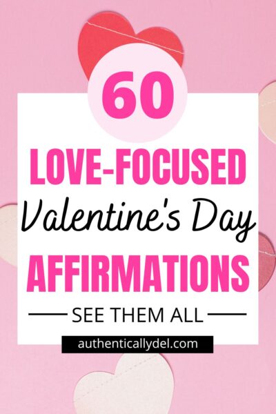 60 Valentine's Day Affirmations All About Love - Authentically Del