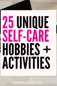 25 Calming Hobbies to Relax & Unwind - Authentically Del