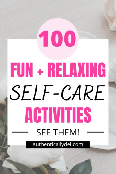 100 Simple Self-Care Ideas (+ Printable PDF) - Authentically Del